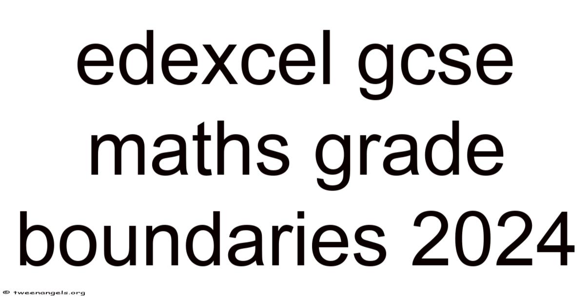 Edexcel Gcse Maths Grade Boundaries 2024