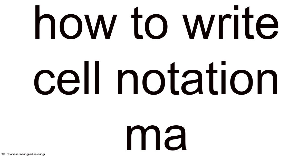 How To Write Cell Notation Ma