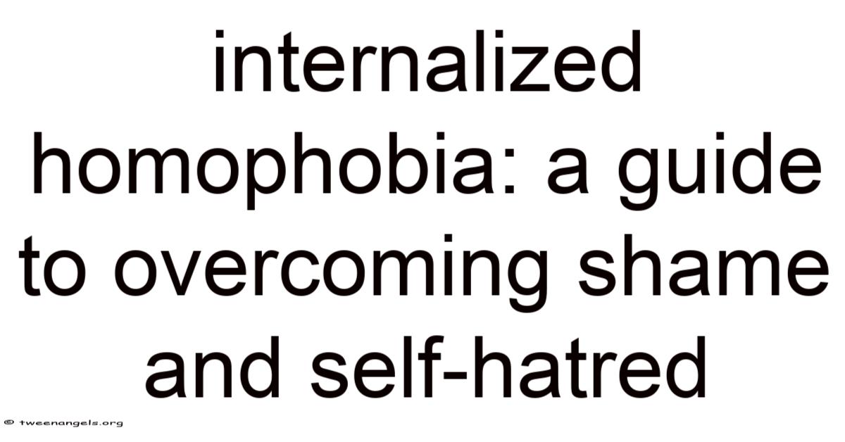 Internalized Homophobia: A Guide To Overcoming Shame And Self-hatred